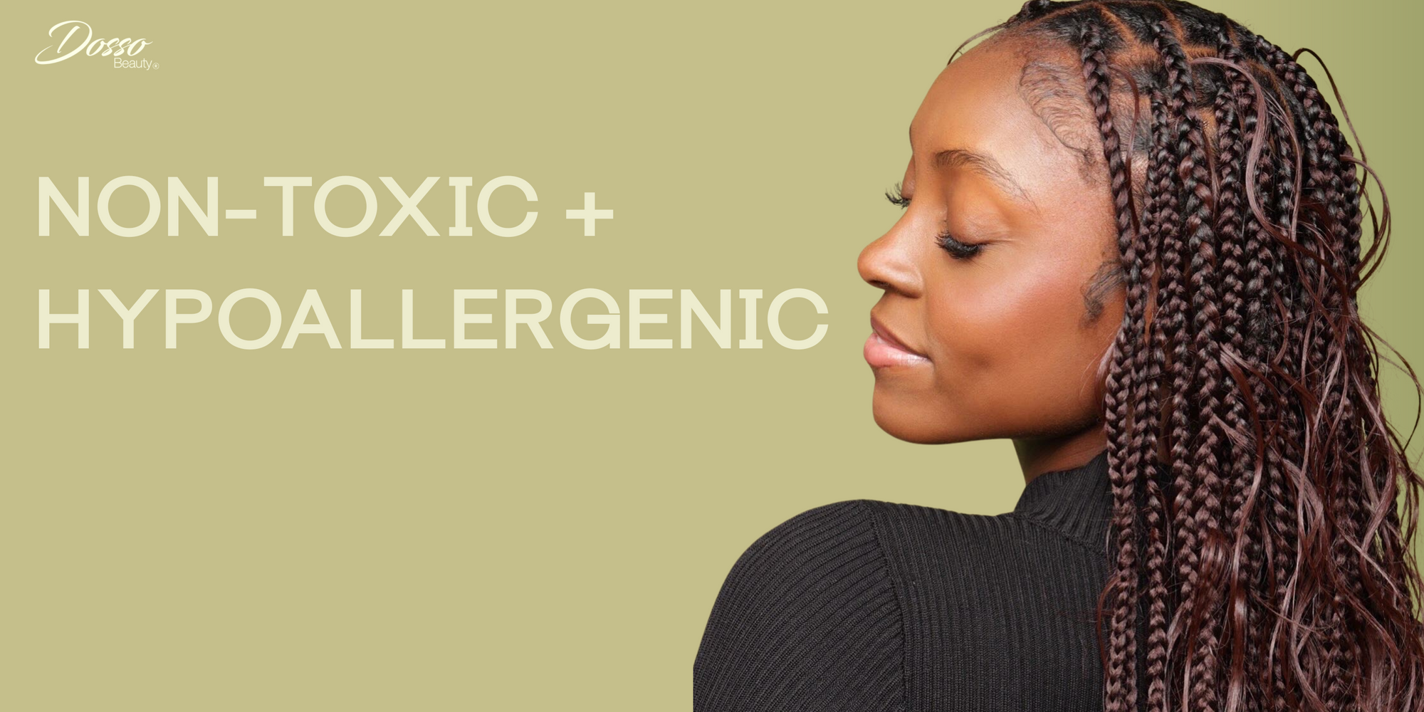 Dosso Beauty | Non-Toxic Braiding Hair + Organic Hair Care Products ...